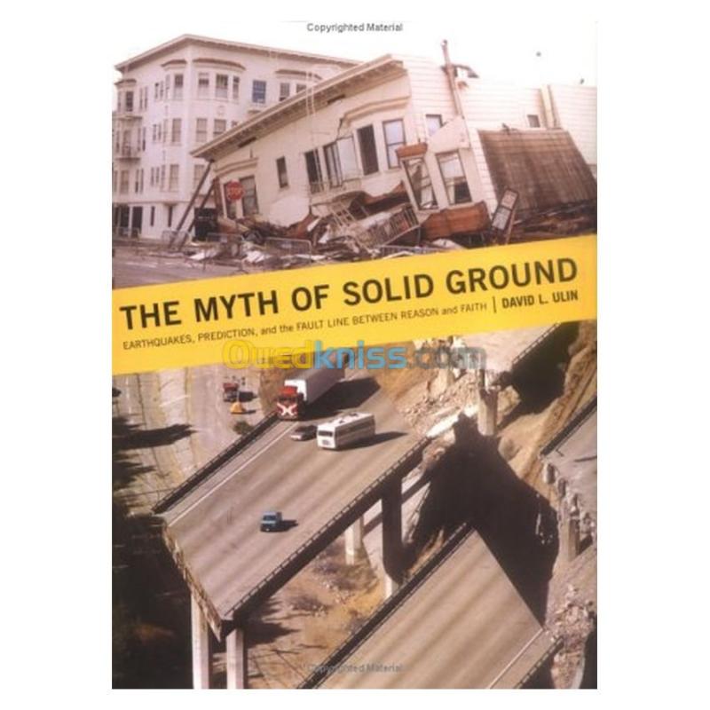 The Myth of Solid Ground: Earthquakes, Prediction, and the Fault Line ...
