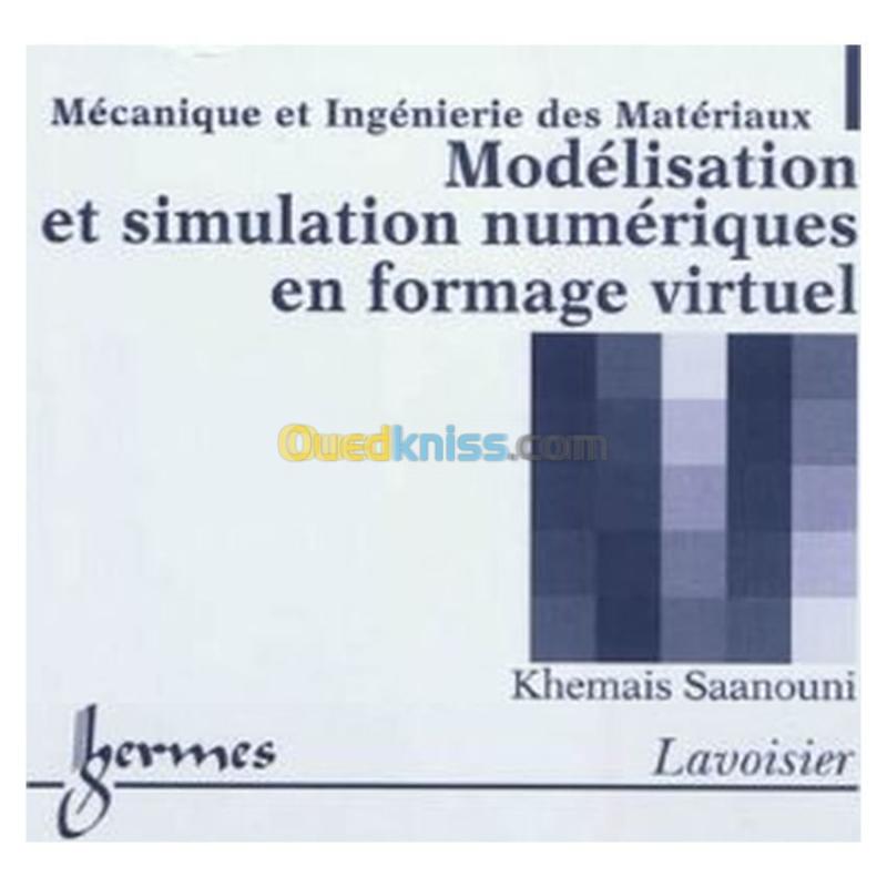 Modélisation et simulation numériques en formage virtuel Alger Draria - Ouedkniss.com - Algérie